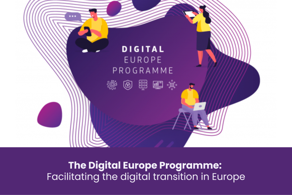 The Digital Europe Programme: Facilitating the digital transition in ...